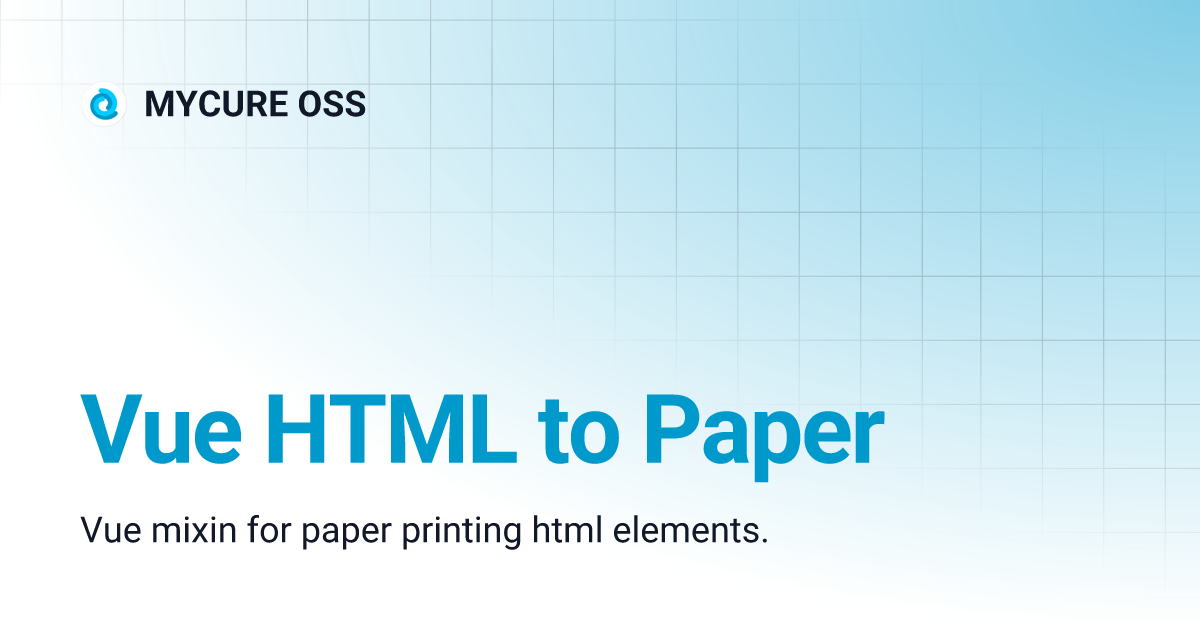 Vue HTML to Paper | MYCURE OSS